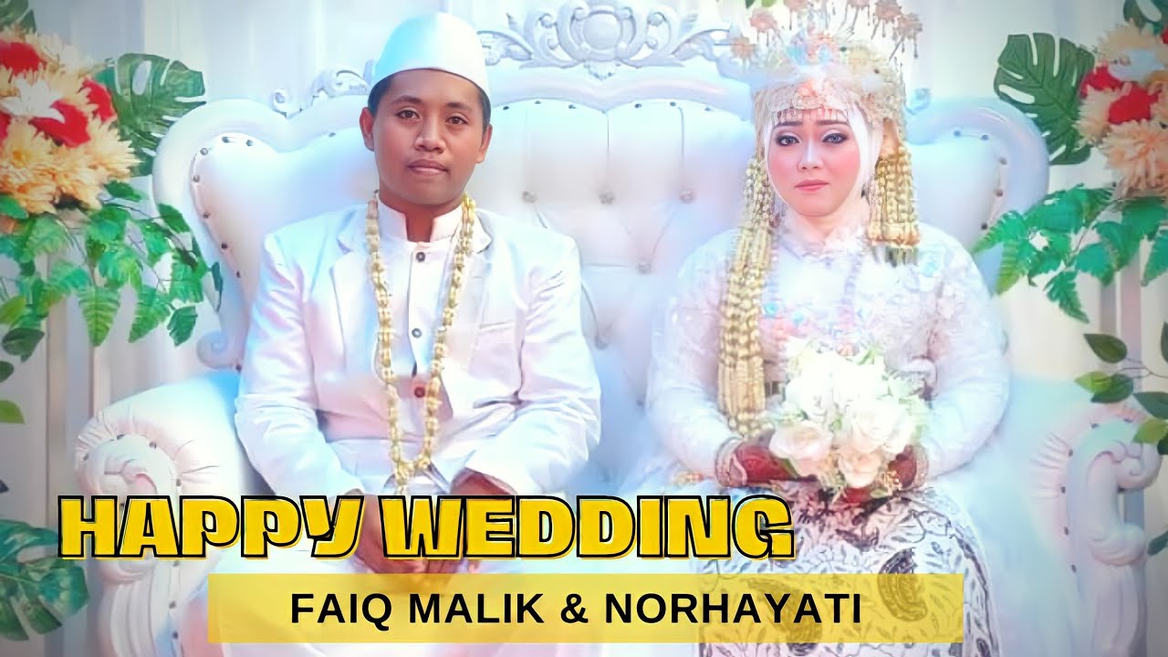 ⭕ Happy Wedding Faiq Malik & Norhayati - YouTube