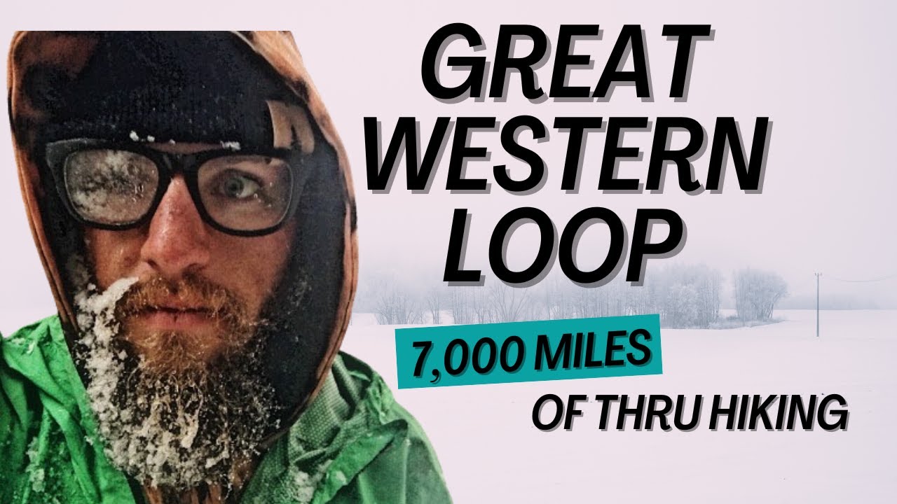 Great Western Loop: Backpacking the 7,000 mile in 7 months. The longest ...