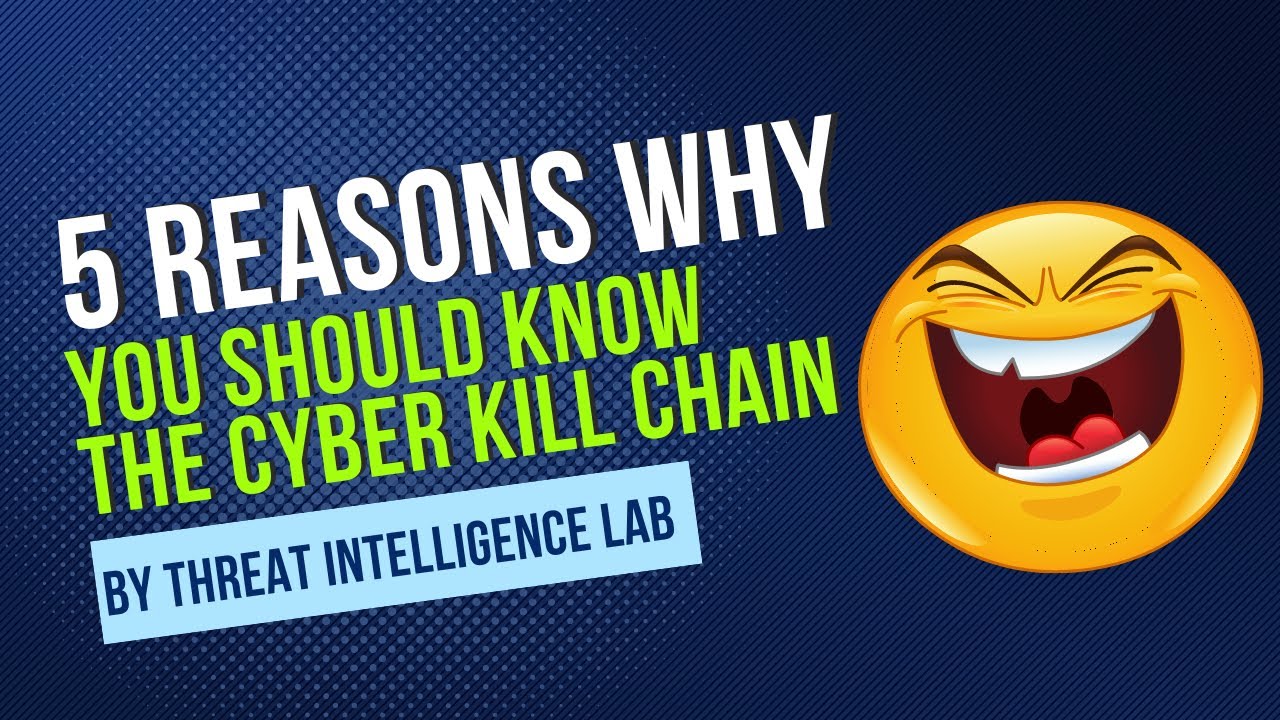 5 Reasons Why You Should Know The Cyber Kill Chain - YouTube
