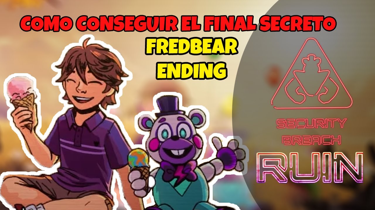 COMO CONSEGUIR EL FINAL SECRETO DE FNAF SECURITY BREACH RUIN! [FREDBEAR ...