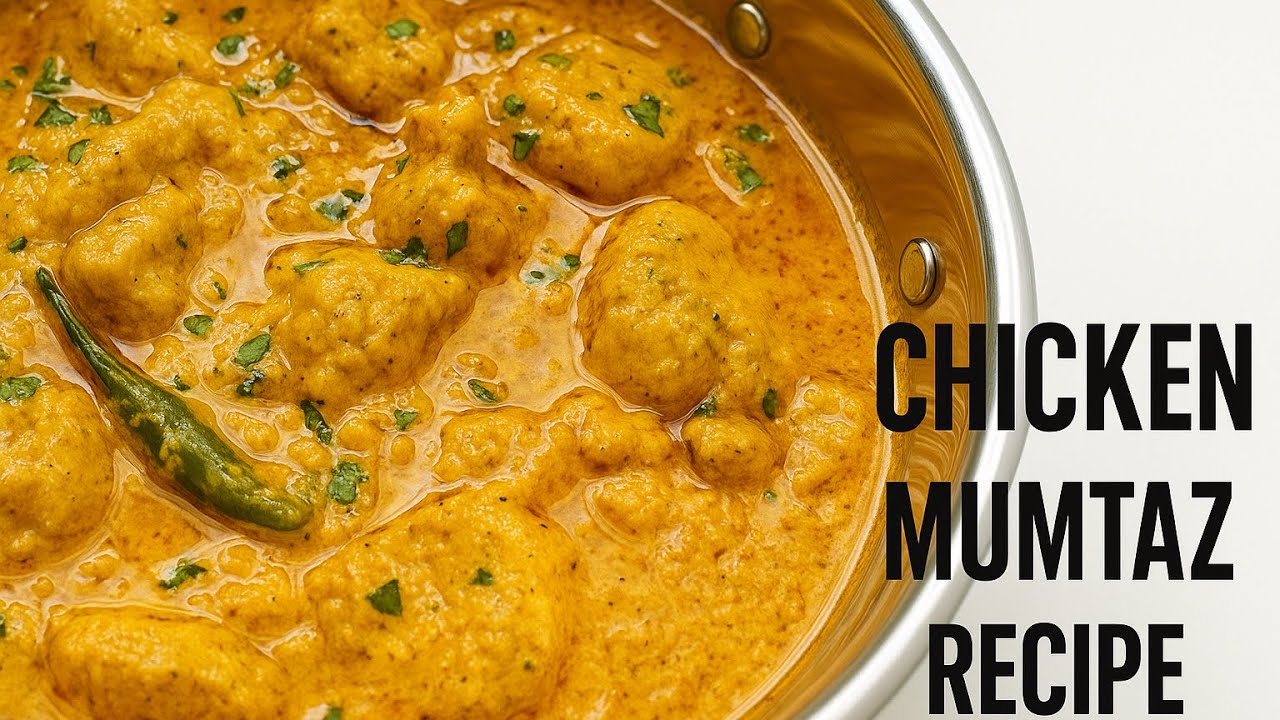 MUMTAZ CHICKEN RECIPE| CREAMY AND DELICIOUS CHICKEN RECIPE| CHICKEN ...