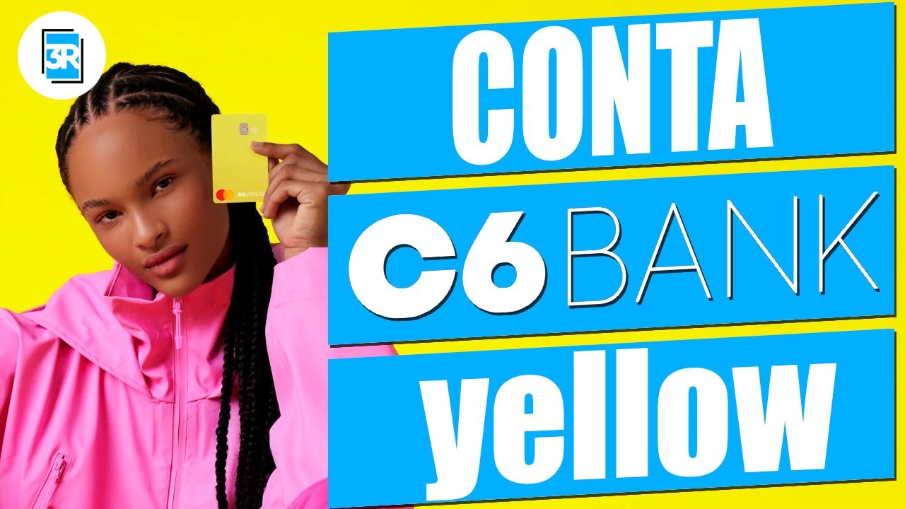 CONTA C6 YELLOW | COMO ABRIR E BENEFÍCIOS | C6 BANK | 3RMS TECH - YouTube
