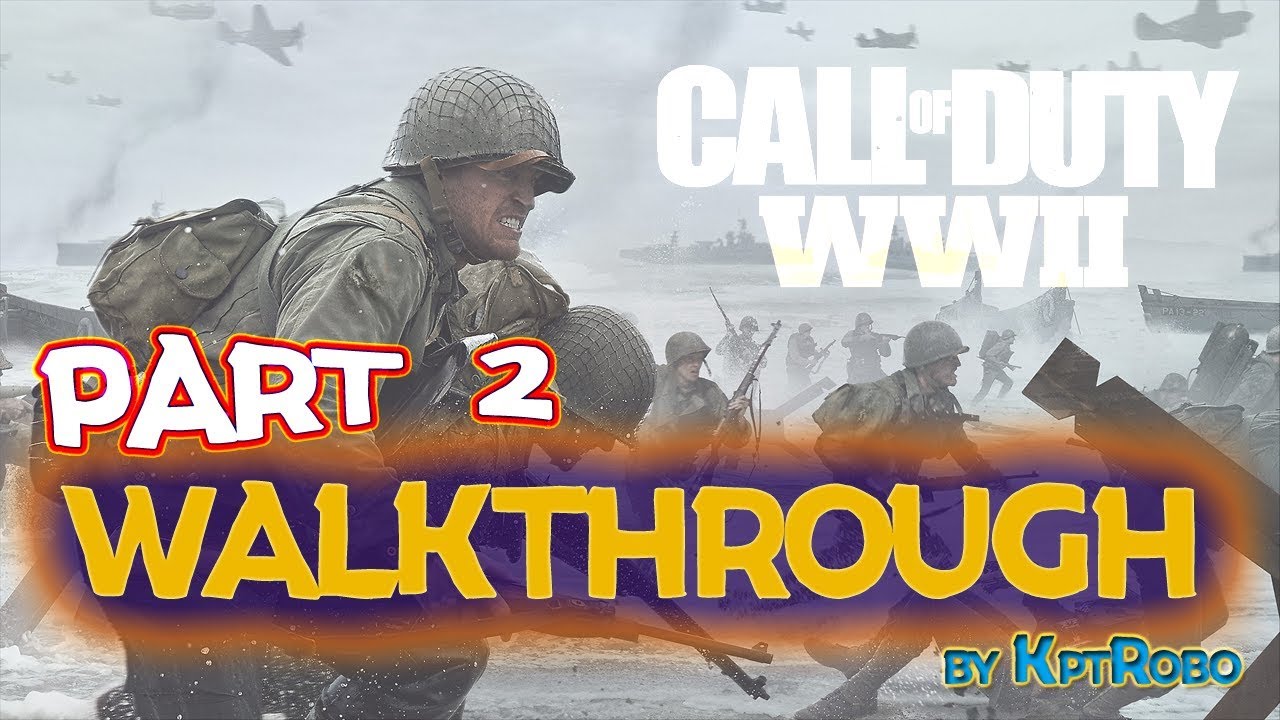 gameplay walkthrough Call of Duty ww2 campaign part 2 by KptRobo - YouTube