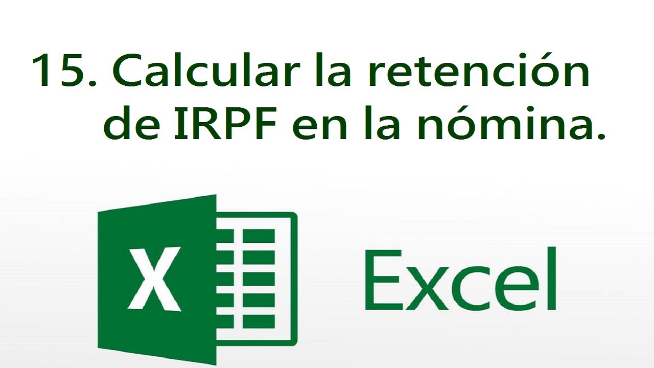 🫣 CALCULAR la RETENCIÓN de IRPF en la NÓMINA. Fichero EXCEL 🆓 - YouTube