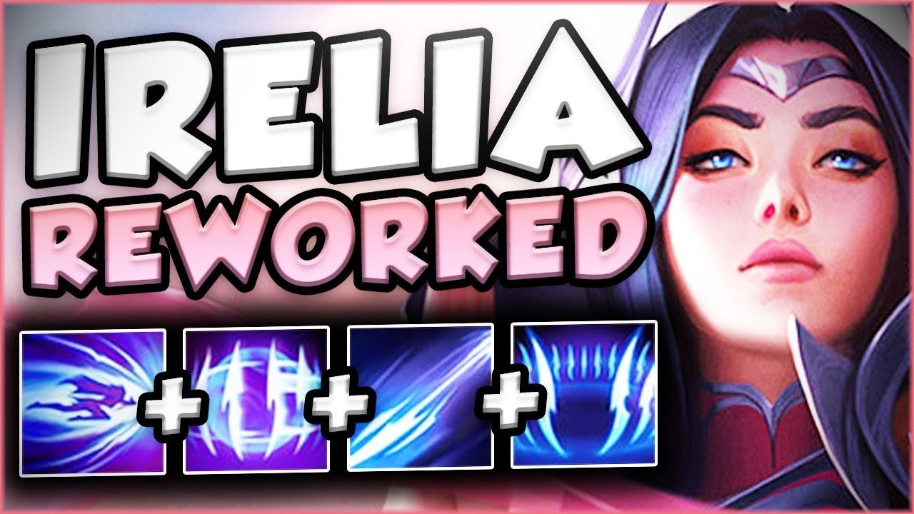 RIOT'S BEST REWORK YET? NEW REWORKED IRELIA IS PERFECT! REWORKED IRELIA ...