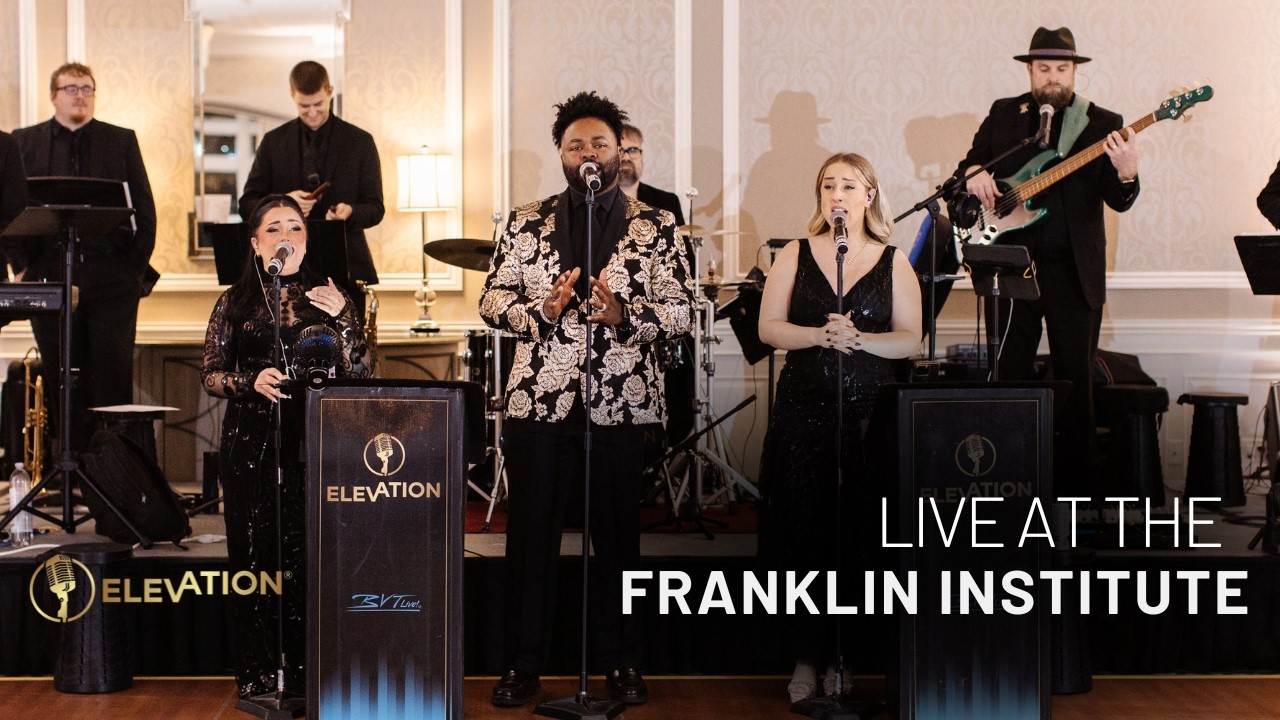 Elevation Live at The Franklin Institute | Top Philadelphia Wedding ...
