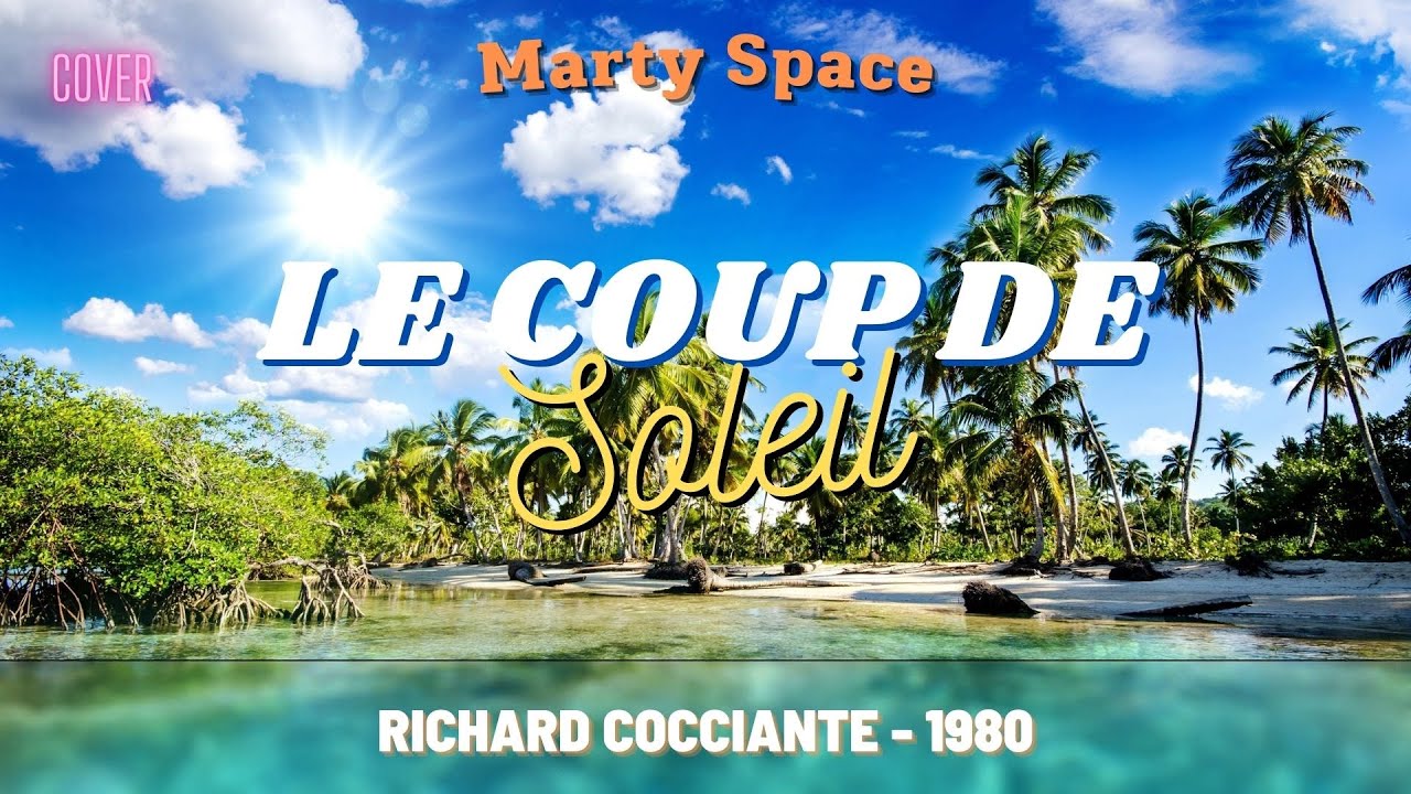 Marty Space - Le Coup De Soleil (Richard Cocciante - 1980) - YouTube