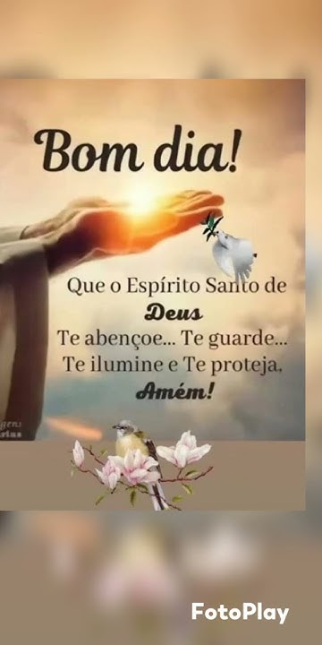 Bom Dia Que O Espírito Santo De Deus Te Abençoe Te Guarde Te