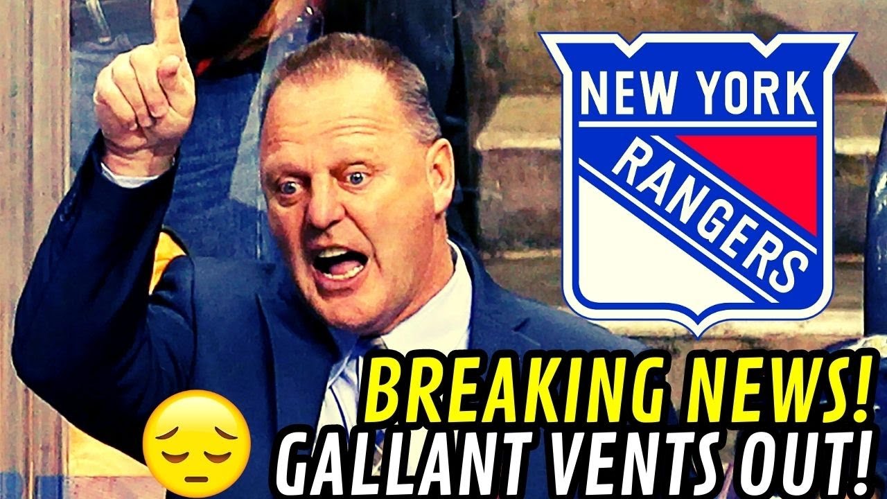 💥TODAY'S NEW YORK RANGERS NEWS! BREAKING NEWS! GALLANT VENTS OUT! NHL ...