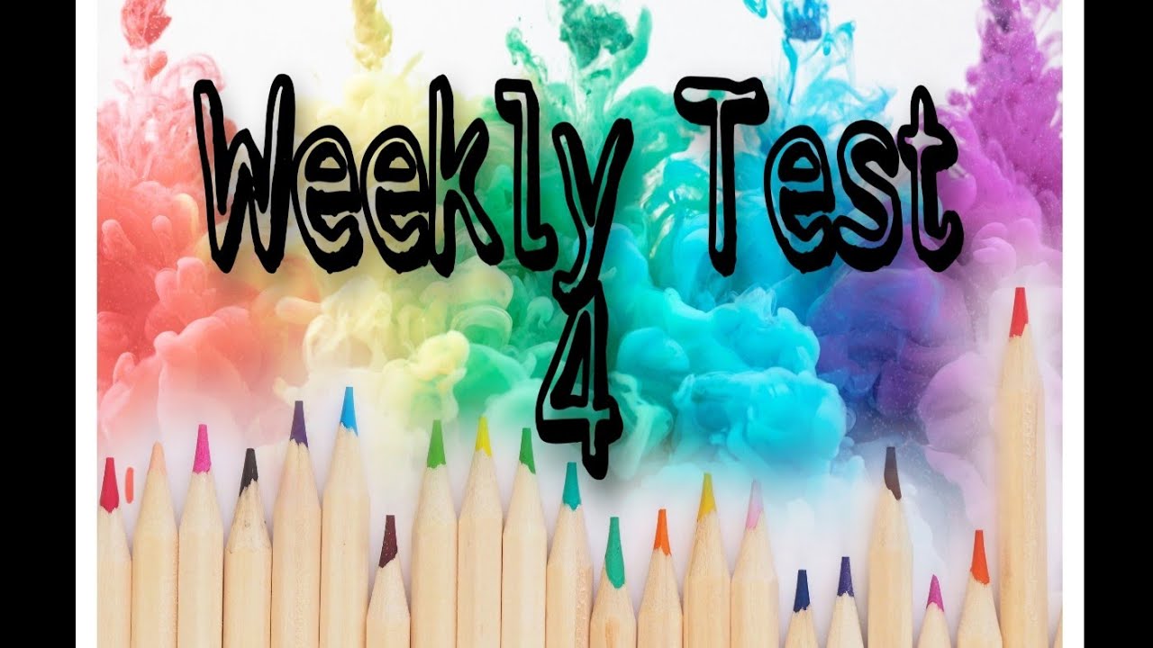 Weekly Test 4 - YouTube