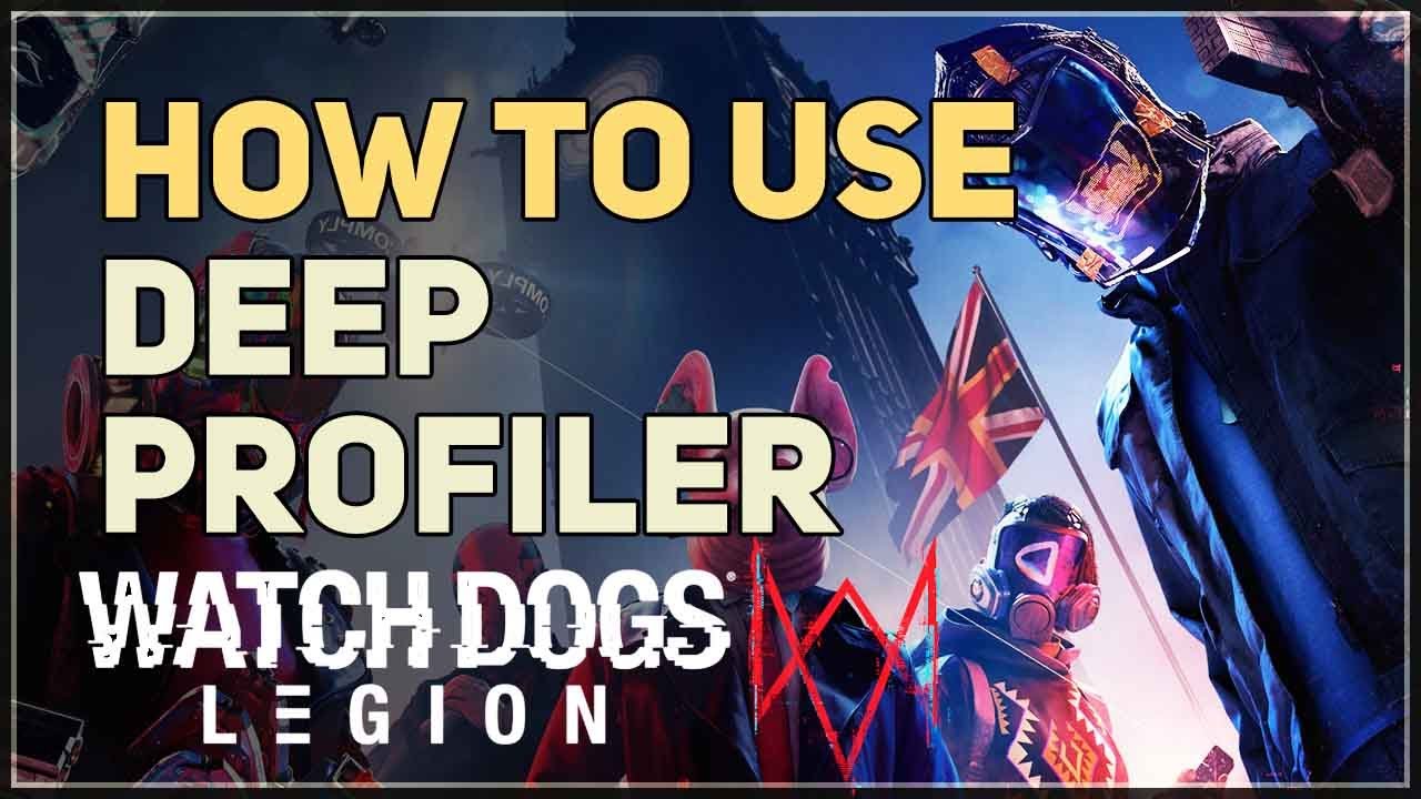 How to use Deep Profiler Watch Dogs Legion - YouTube