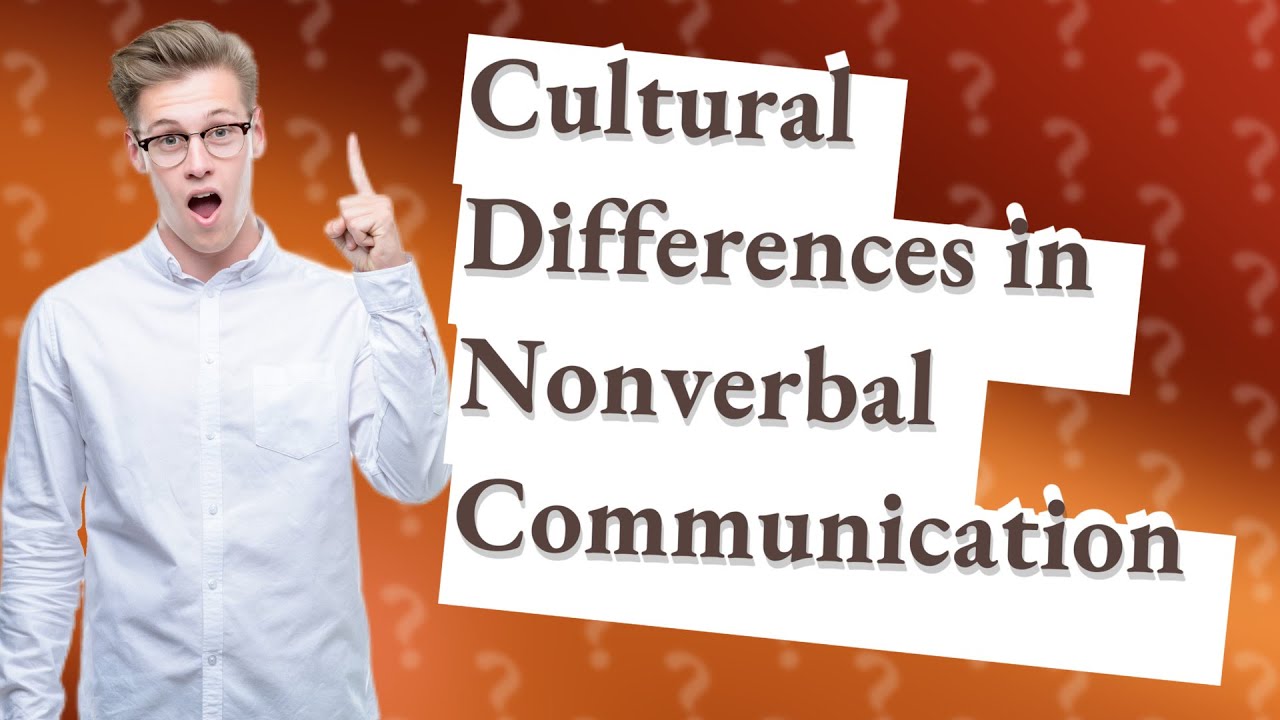 How Do Cultural Differences Impact Nonverbal Communication Youtube
