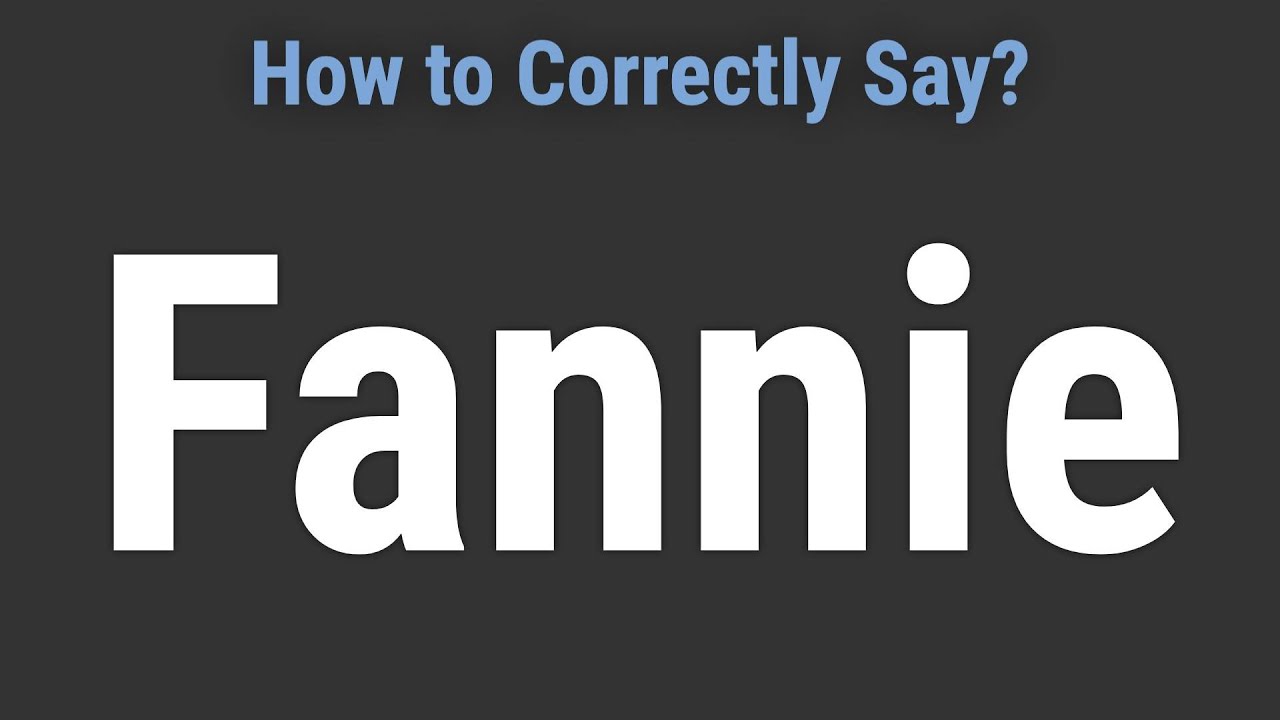 How to Pronounce Name Fannie (Correctly!) - YouTube
