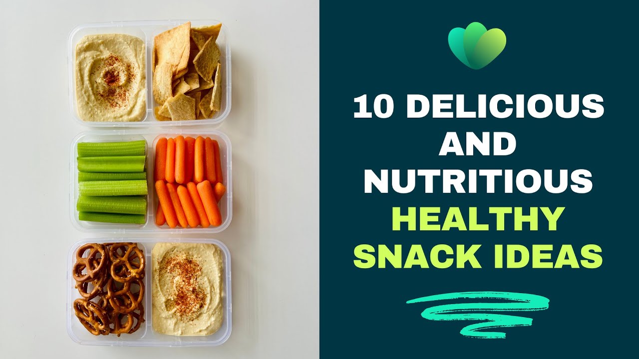Snack Smart: 10 Delicious and Nutritious healthy snack ideas! - YouTube