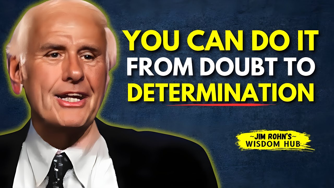 YOU CAN DO IT - FROM DOUBT TO DETERMINATION | Jim Rohn Motivation - YouTube