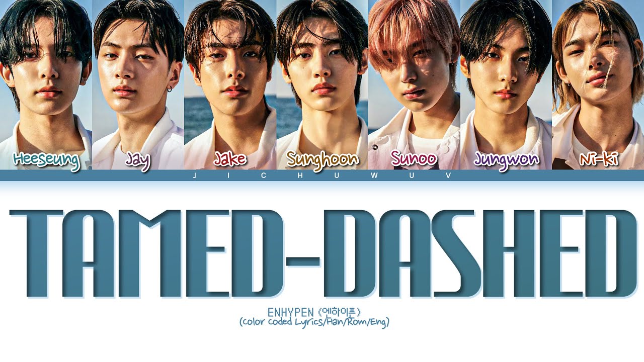 ENHYPEN Tamed-Dashed Lyrics (엔하이픈 Tamed-Dashed 가사) (Color Coded Lyrics ...