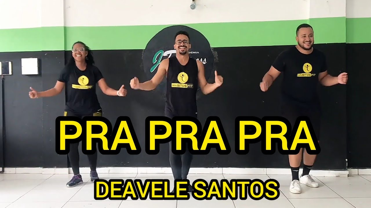 PRA PRA PRA - DEAVELE SANTOS - DANÇA HÁBITOS FIT (COREOGRAFIA) - YouTube