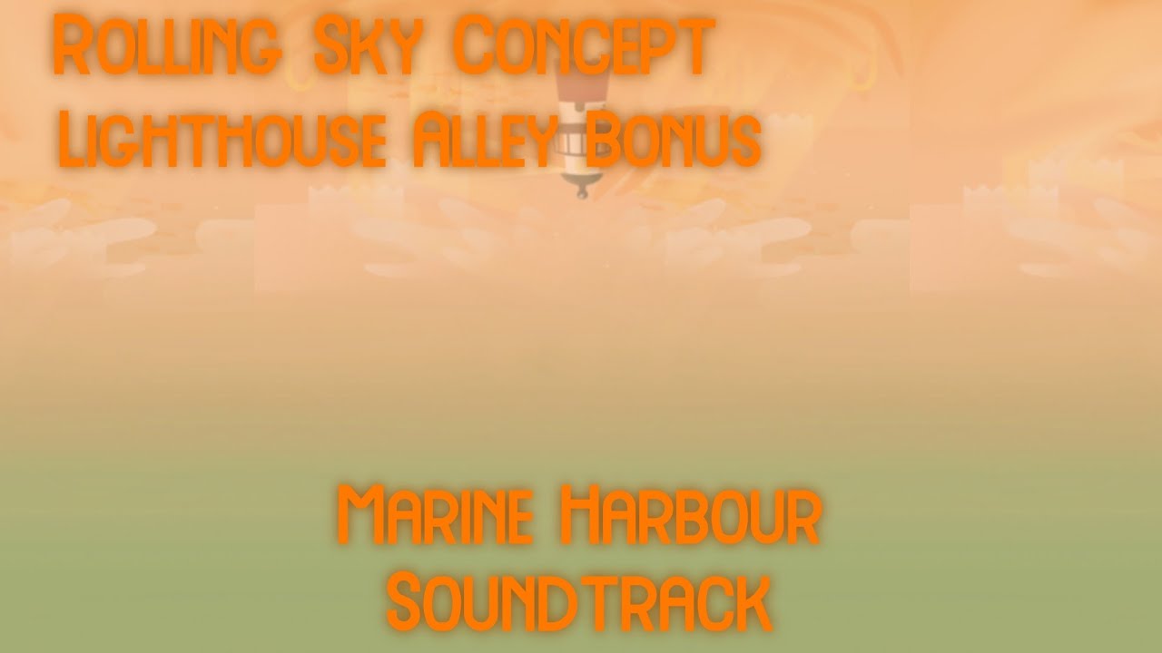 Rolling Sky Beach Harbour (Lighthouse Alley Bonus) Soundtrack Concept ...