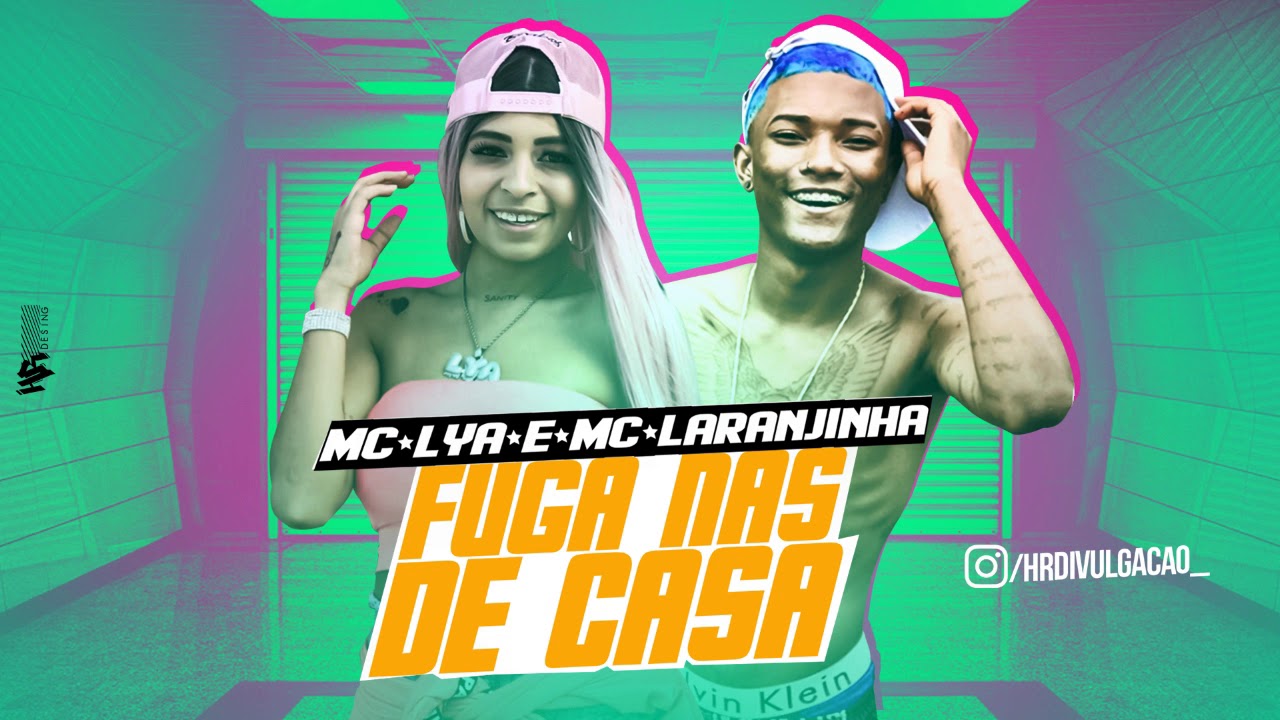 Mc Lya e Mc Laranjinha- Fuga Nas De Casa ( Brega Funk Remix 2020) - YouTube