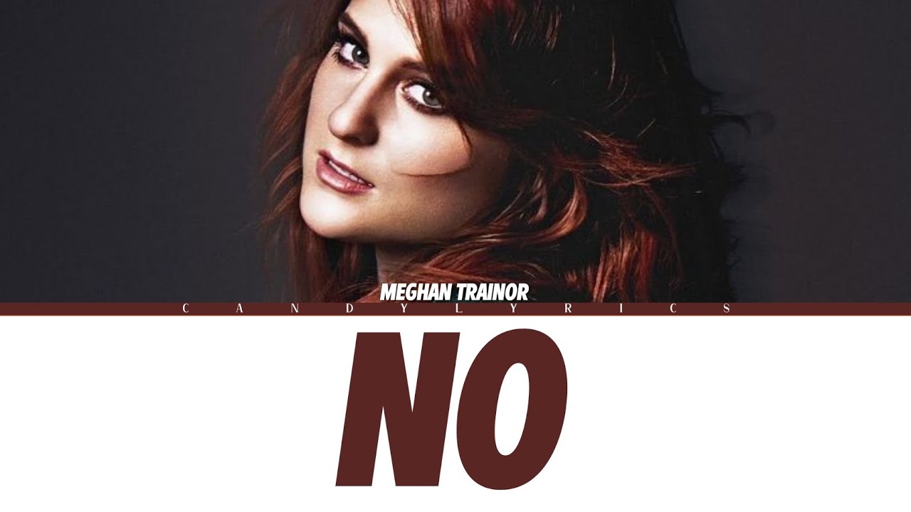 No (Untouchable untouchable) - Meghan Trainor (Color coded lyrics ...