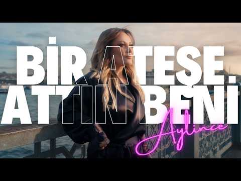 Aylince - Bir Ateşe Attın Beni