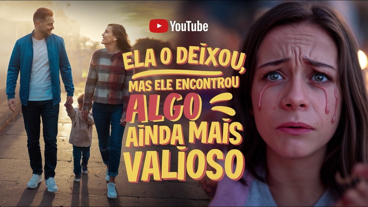 ELA O DEIXOU, MAS ELE ENCONTROU ALGO AINDA MAIS VALIOSO - YouTube