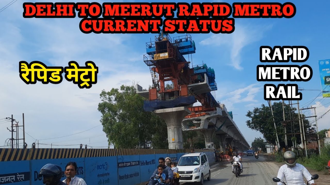 Delhi Meerut Rapid Metro RRTS Current Status दिल्ली से मेरठ रैपिड रैल ...