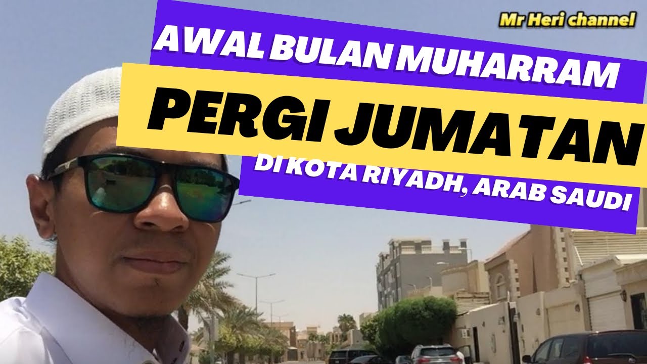 Awal bulan Muharram 1445 H | Pergi Jumatan di kota Riyadh, Arab Saudi ...