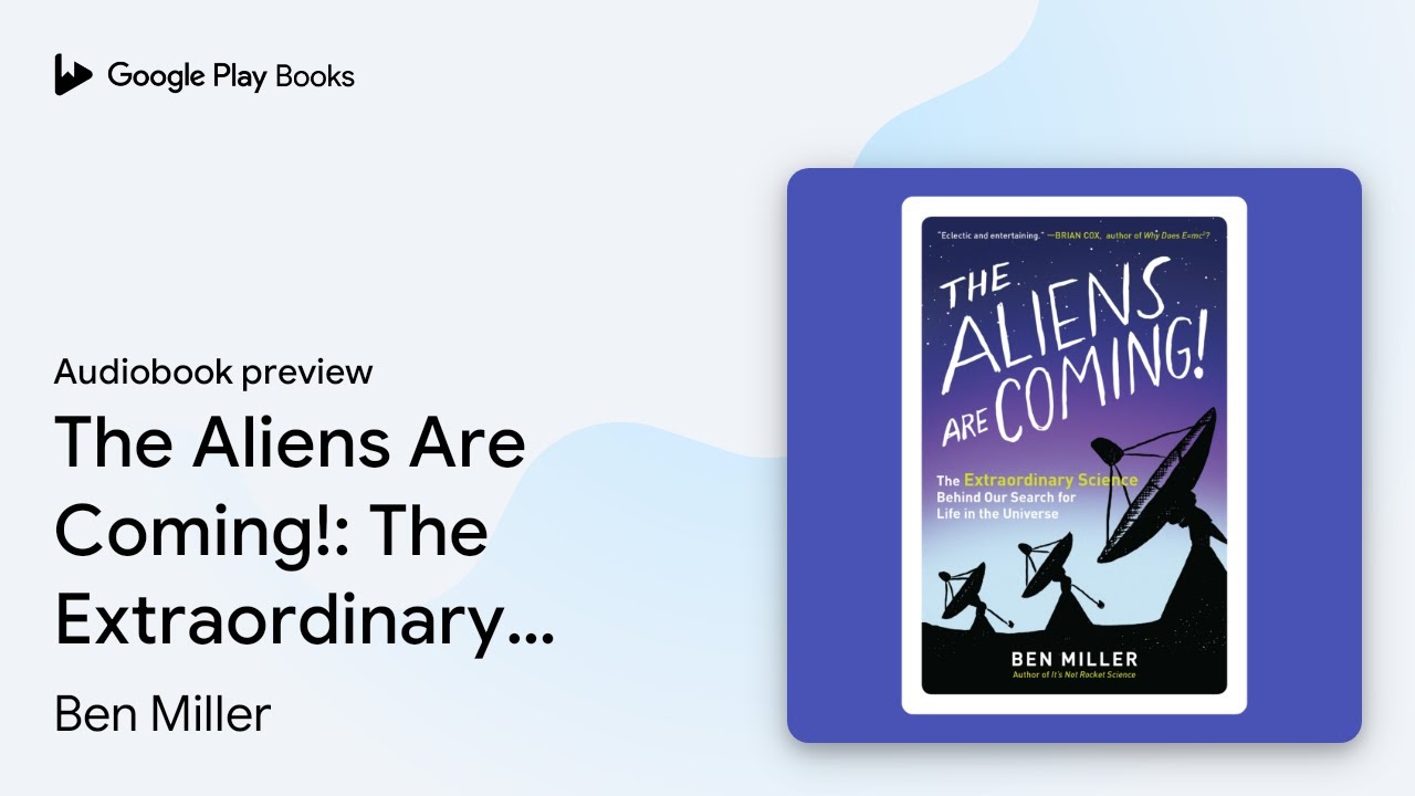 The Aliens Are Coming!: The Extraordinary… by Ben Miller · Audiobook ...