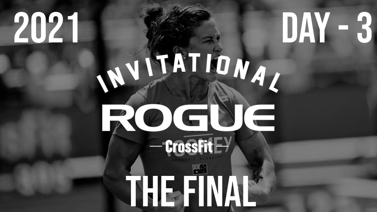 THE FINAL 2021 ROGUE INVITATIONAL DAY 3 CROSSFIT - YouTube