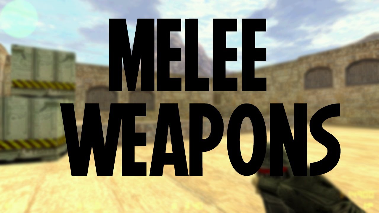cs 1.6 melee weapons showcase |grenades, shield +! - YouTube