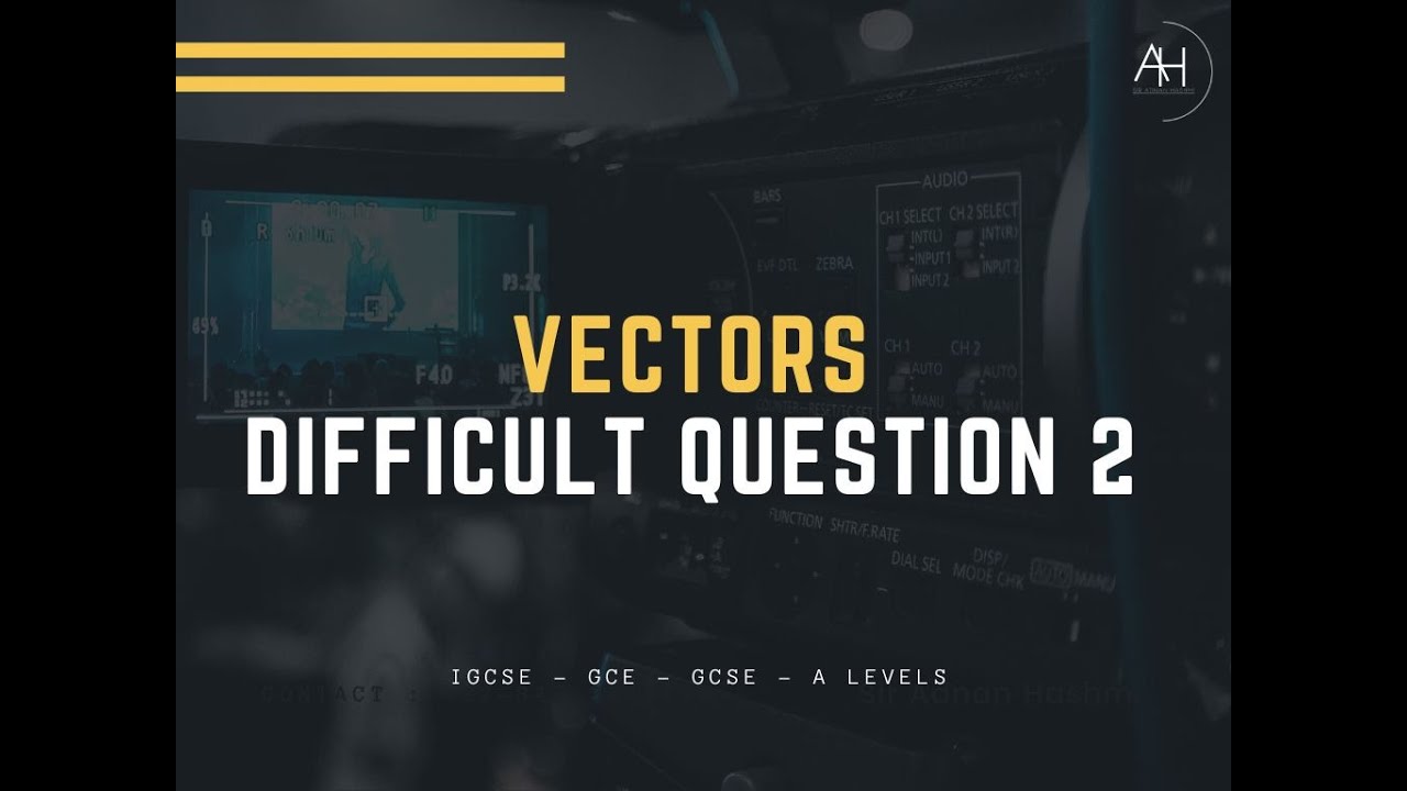 VECTORS MOST DIFFICULT QUESTION 2 - O LEVELS & IGCSE - YouTube