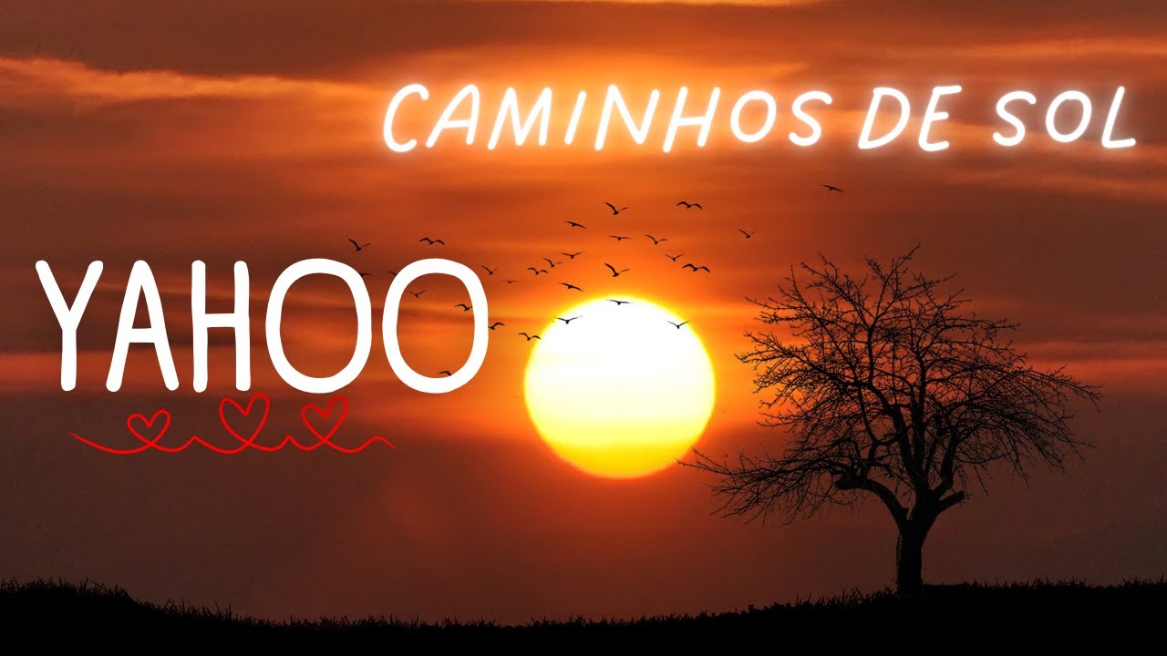 Yahoo - Caminhos de Sol | (Com Letra) - YouTube