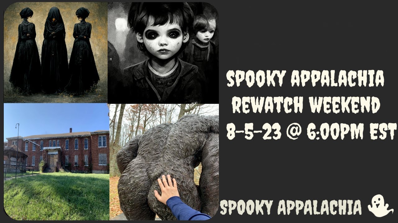 Spooky Appalachia - Re-Watch Weekend 8-5-23 - YouTube