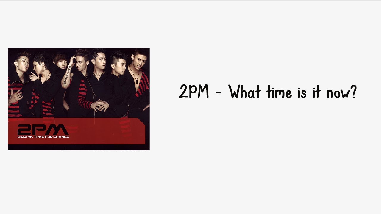 2PM - What time is it now? | Traduzido (ENG/PT-BR) - YouTube
