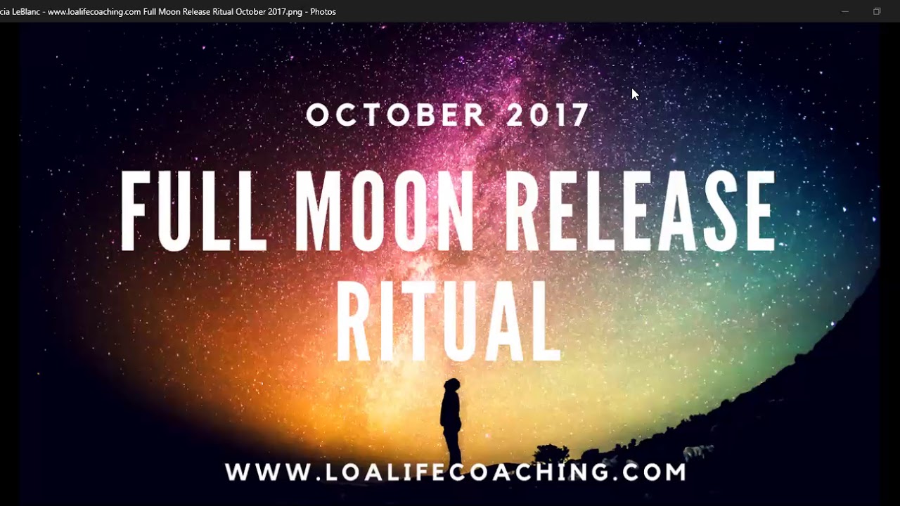 Oct 2017 Full Moon Release Ritual - YouTube