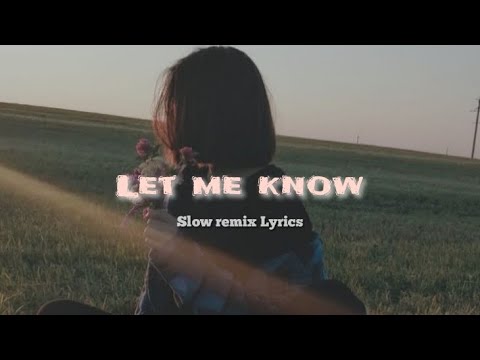 DJ SLOW REMIX || LET ME KNOW || LYRICS || SLOW REMIX LYRICS - YouTube