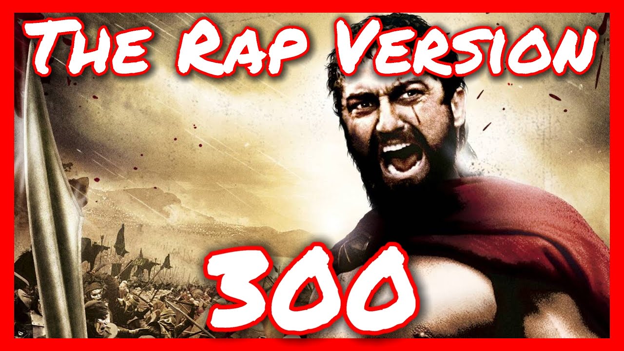 300 - The Rap Version - YouTube