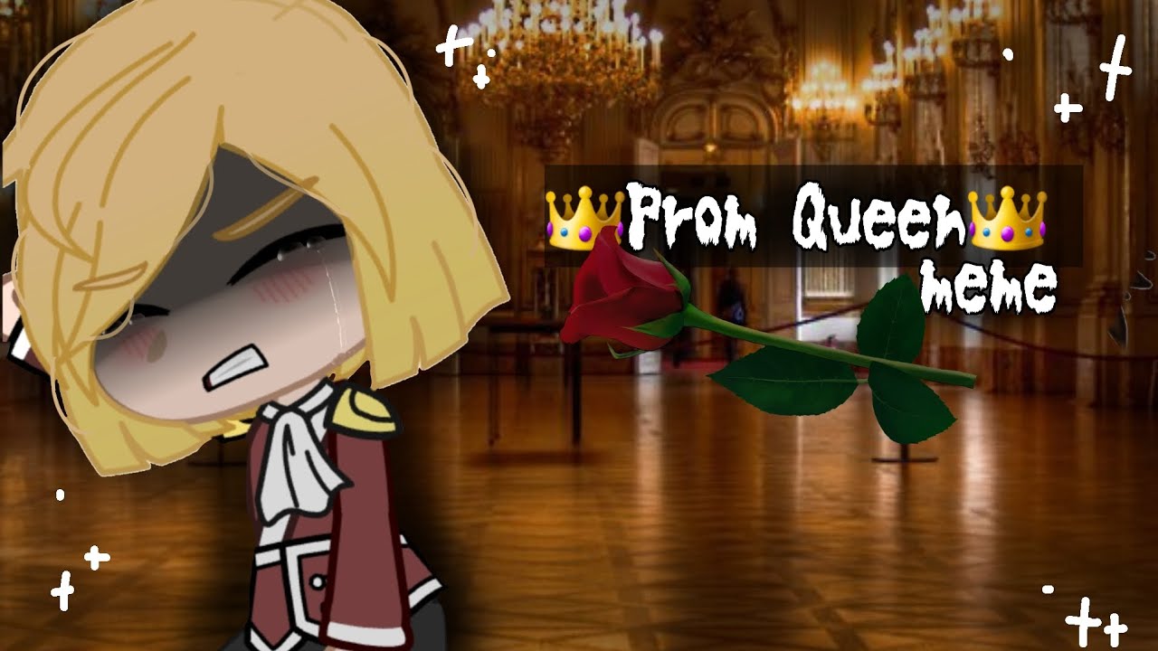 🥀Prom Queen🥀meme (ПВЛ) (18 в) - YouTube