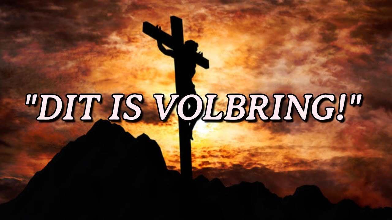 "DIT IS VOLBRING" - Tetelestai - - YouTube