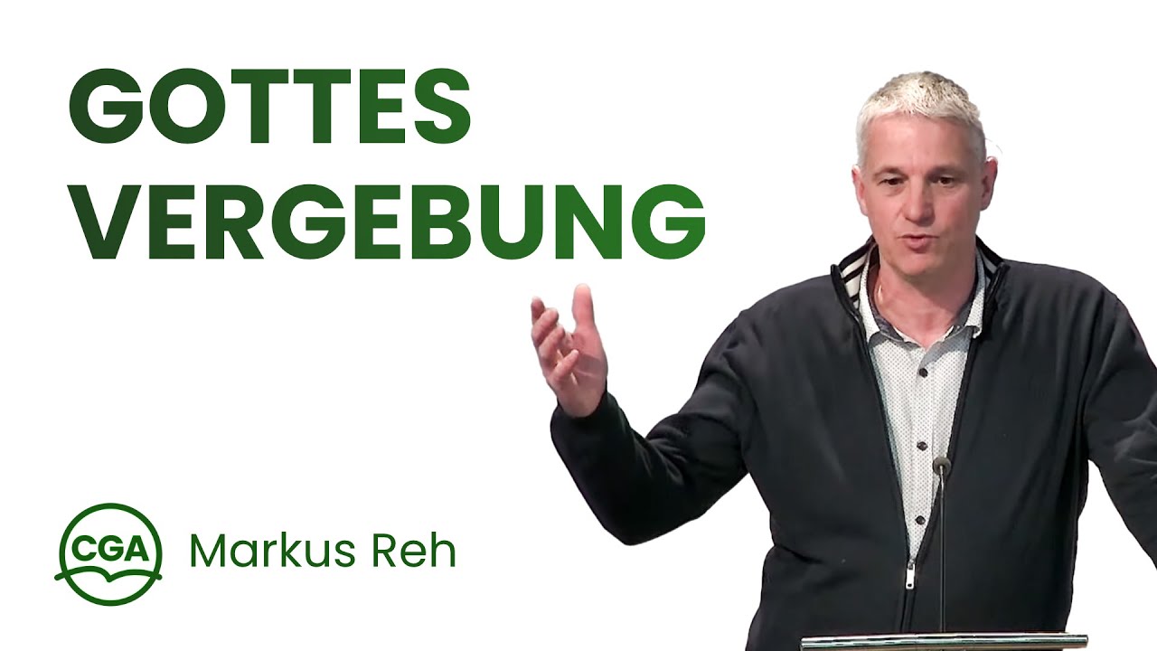 Selbstanklage und Gottes Vergebung - Markus Reh (Gastreferent) - YouTube