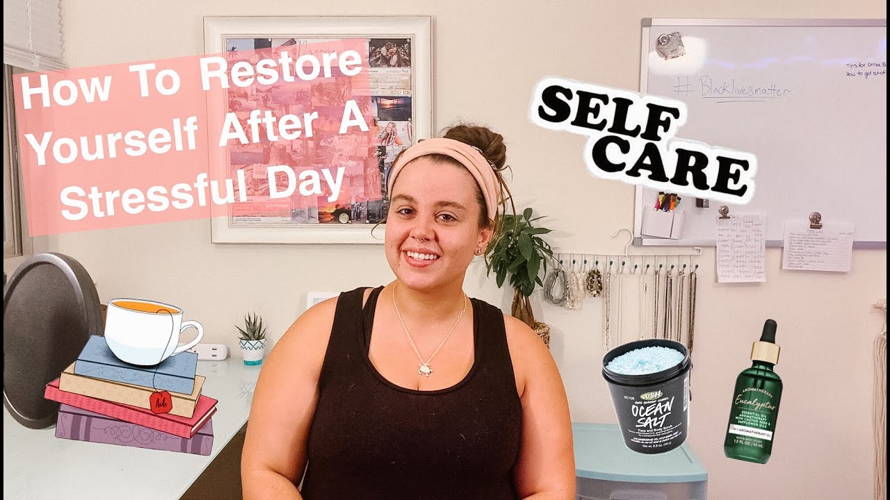How To Restore Yourself After A Stressful Day | Self-Care Ideas For ...