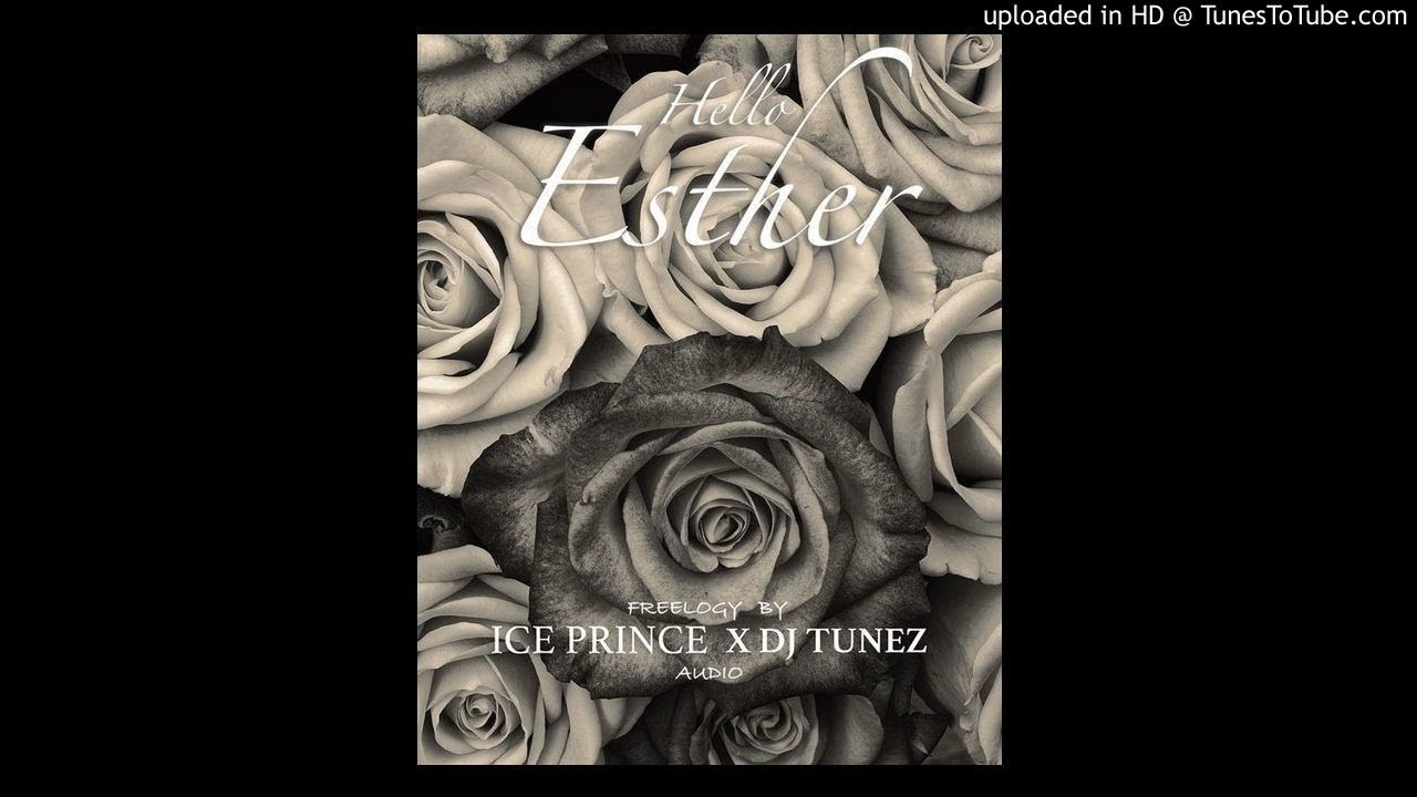 Ice Prince x DJ Tunez – Hello Esther (Official Audio 2019) - YouTube