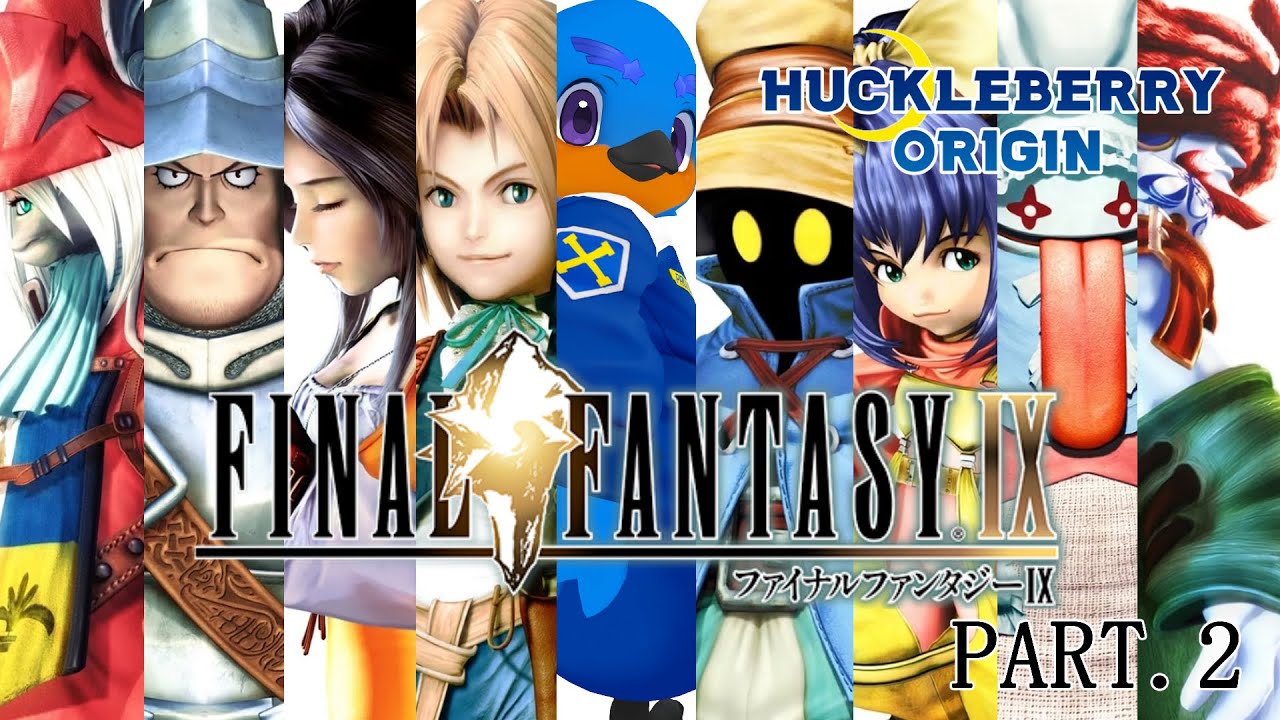 【FF9】FINAL FANTASY IX Part.2【HUCKLEBERRY ORIGIN】 - YouTube