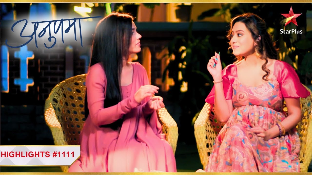 Anupama | अनुपमा | Episode 1111 | Highlights | Dimple aur Kavya ki ...