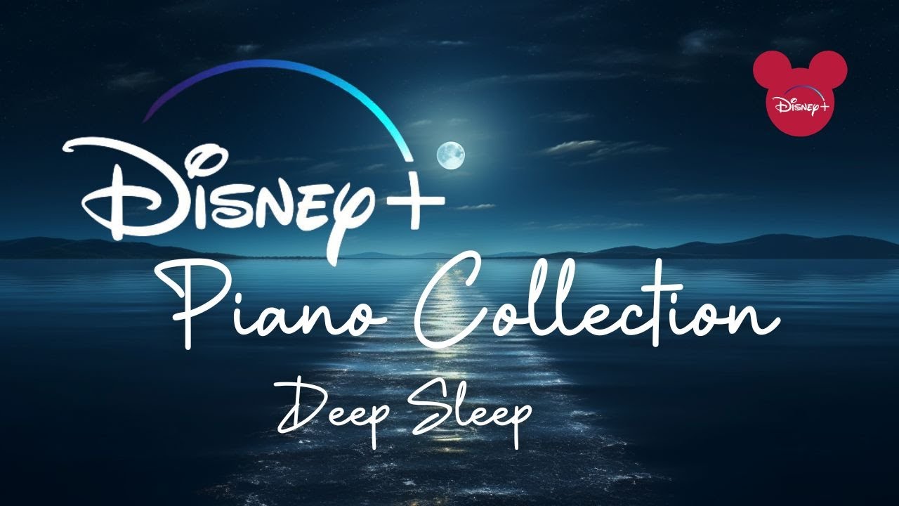 Disney Deep Sleep Piano Collection, Sleep Meditation, Calming and ...