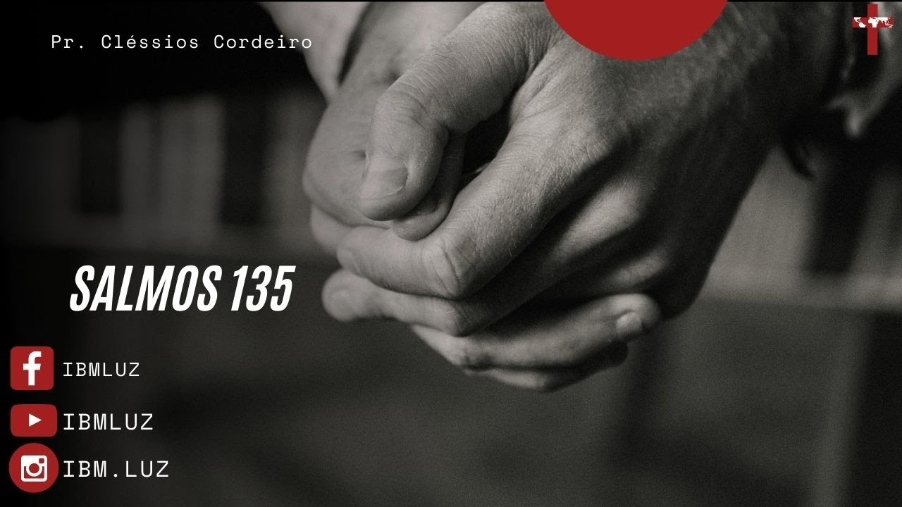Salmos 135 - Estudo devocional IBM-Luz - YouTube