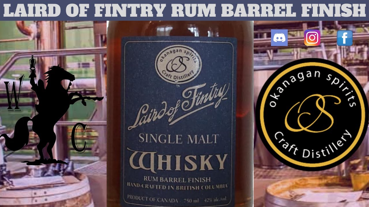 Laird of Fintry Rum Barrel Finish Canadian Single Malt Tasting and ...