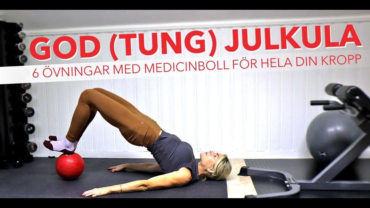 HELKROPP MED TUNG "JULKULA" - 6 övningar med medicinboll - YouTube