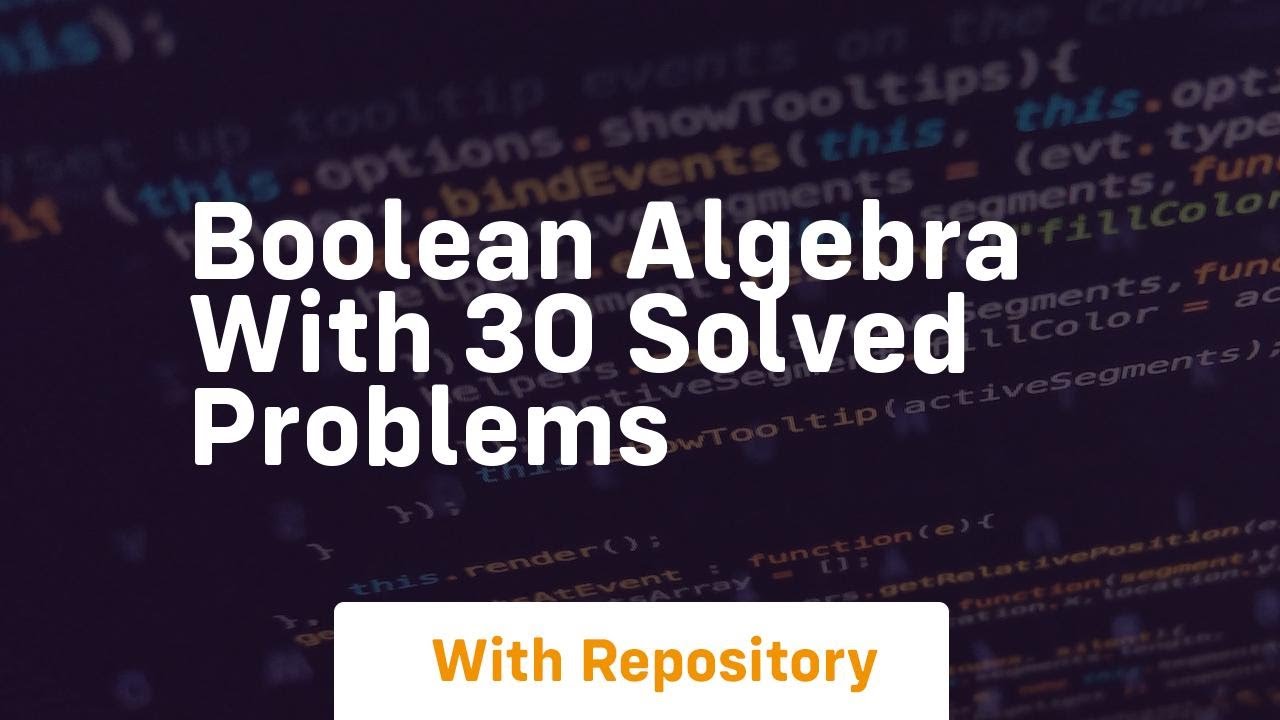Boolean algebra with 30 solved problems - YouTube